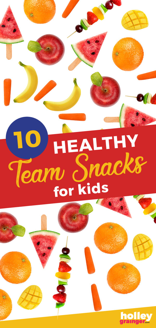 10 Healthy Team Snacks for Kids | Holley Grainger